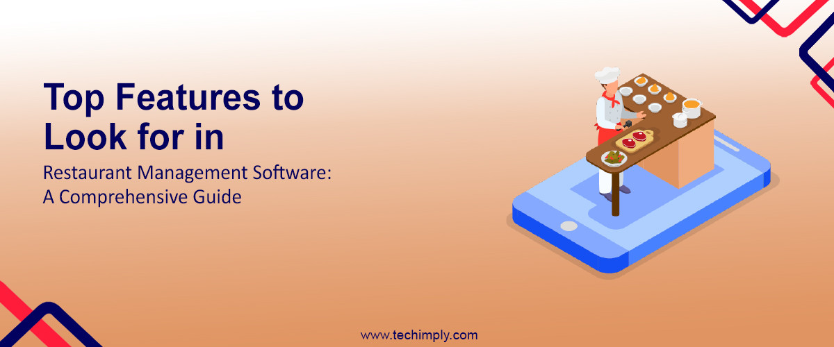 Top Features to Look for in Restaurant Management Software: A ...