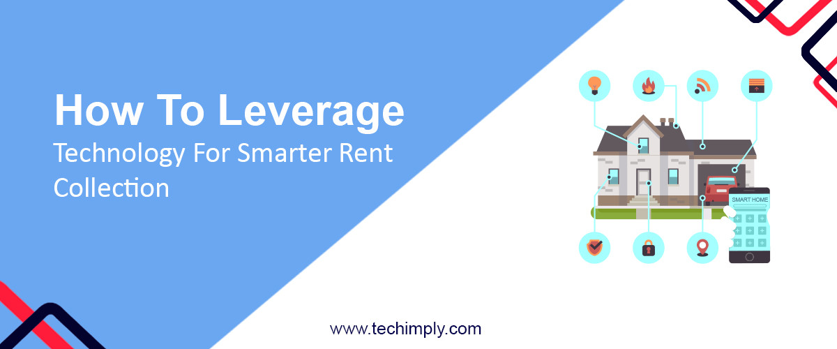 How To Leverage Technology For Smarter Rent Collection