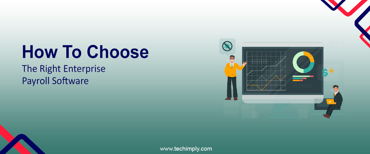 How to Choose the Right Enterprise Payroll Software