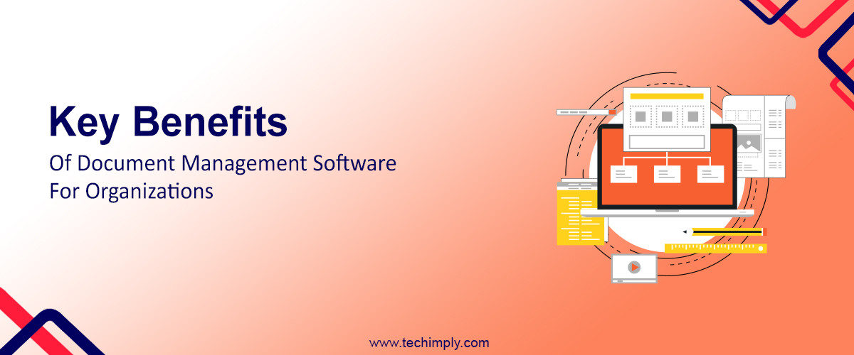 Key Benefits of Document Management Software for Organizations