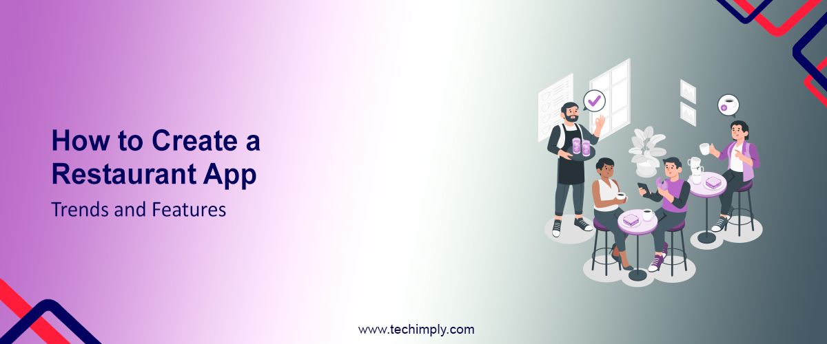 How to Create a Restaurant App: Trends and Features