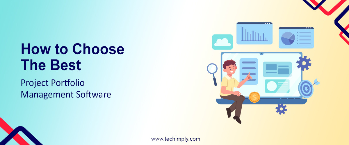 How to Choose the Best Project Portfolio Management Software