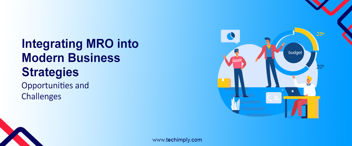 Integrating MRO into Modern Business Strategies: Opportunities and ...