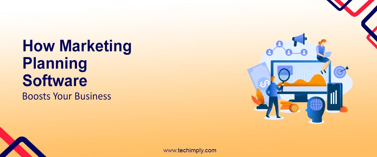 How Marketing Planning Software Boosts Your Business