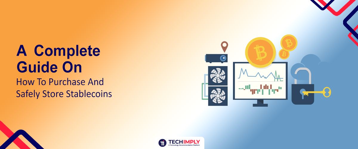 How to Buy and Safely Store Stablecoins: Guide