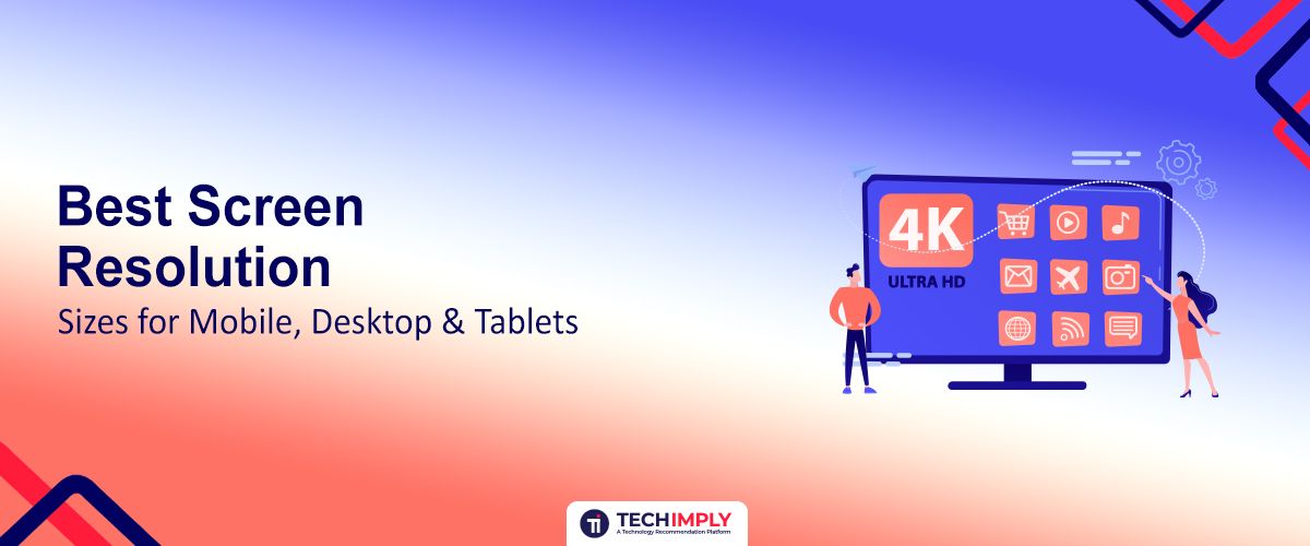 Top Screen Resolution Sizes for Mobile, Desktop & Tablets 2026 Guide