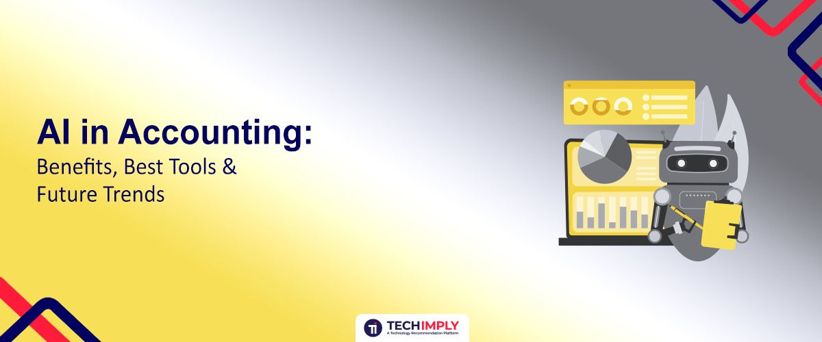 AI in Accounting: Benefits, Tools & Future Trends for 2025