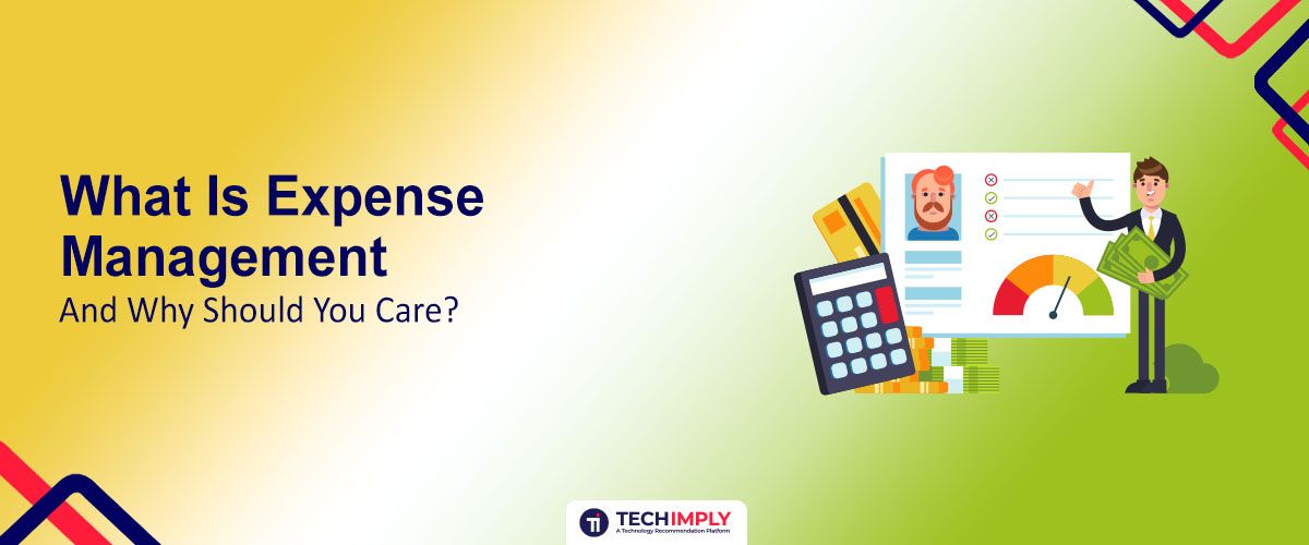Expense Management Explained: Why It Matters for Businesses