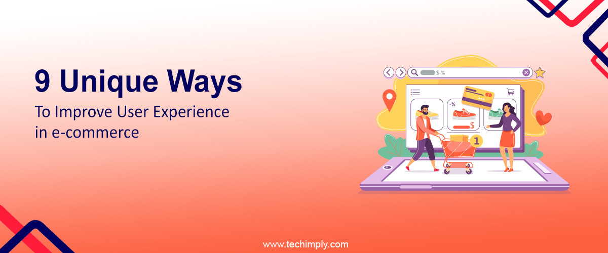 9 Unique Ways to Improve User Experience in e-commerce