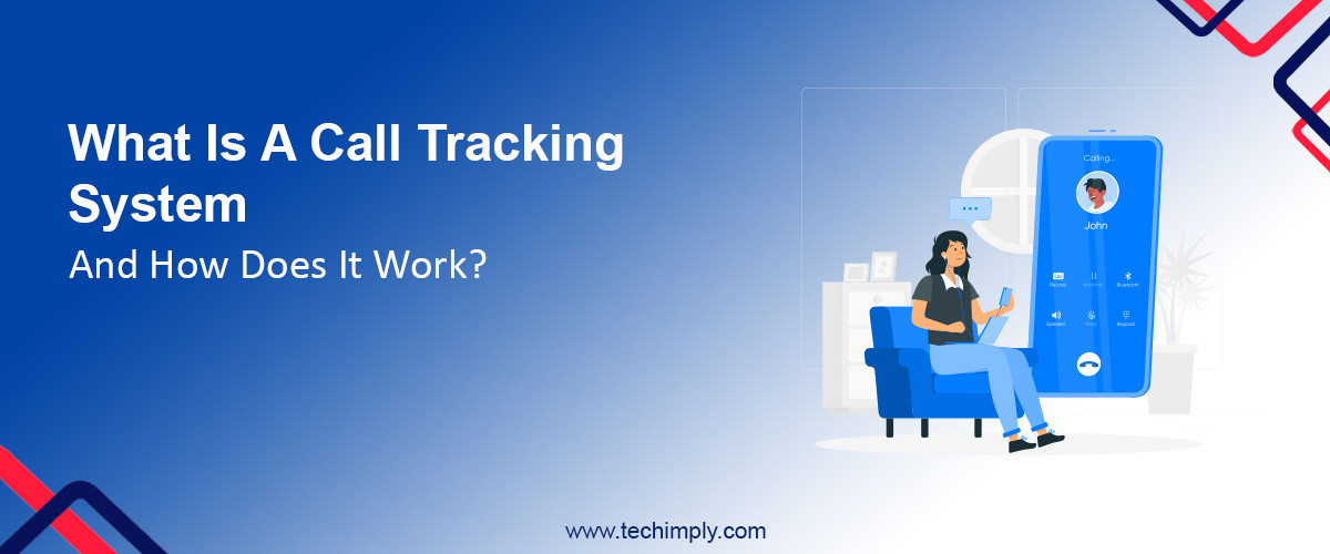 How Does Call Tracking System Works?Why business need it?