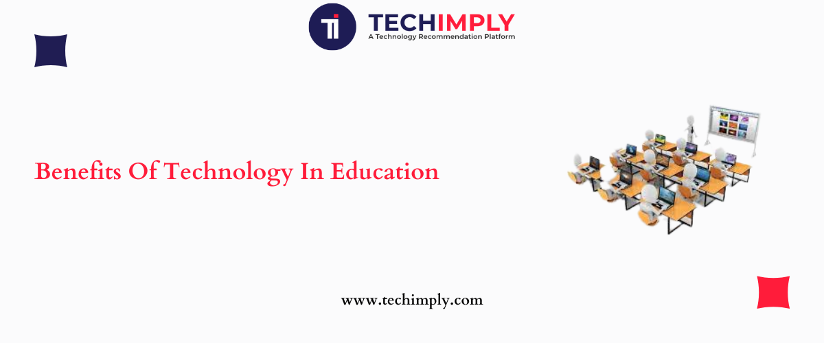 Top Benefits Of Technology In Education