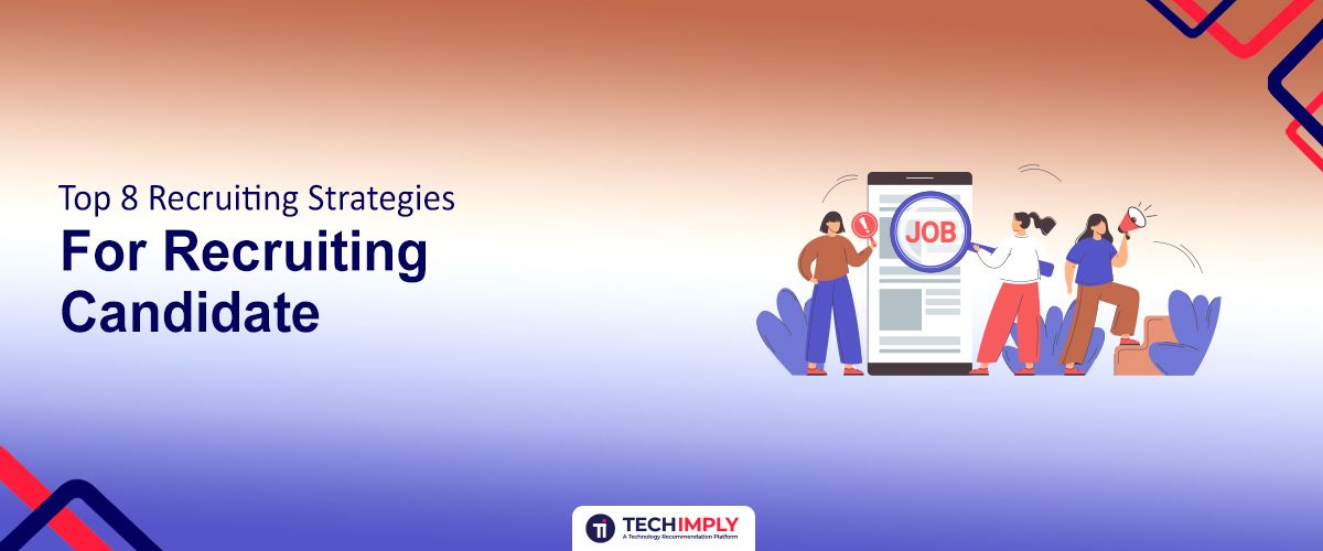 Best 8 Recruitment Strategies to Hiring Employees - 2025