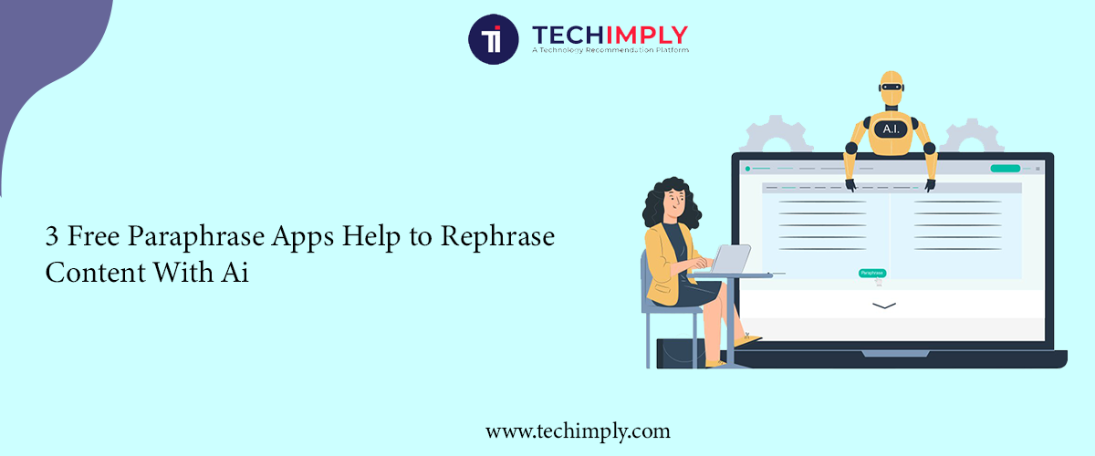 Paraphrase Apps Help to Rephrase Content With Ai