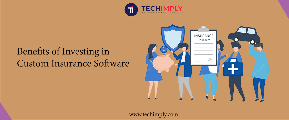 Benefits of Investing in Custom Insurance Software