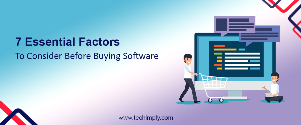 7 Essential Factors to Consider Before Buying Software