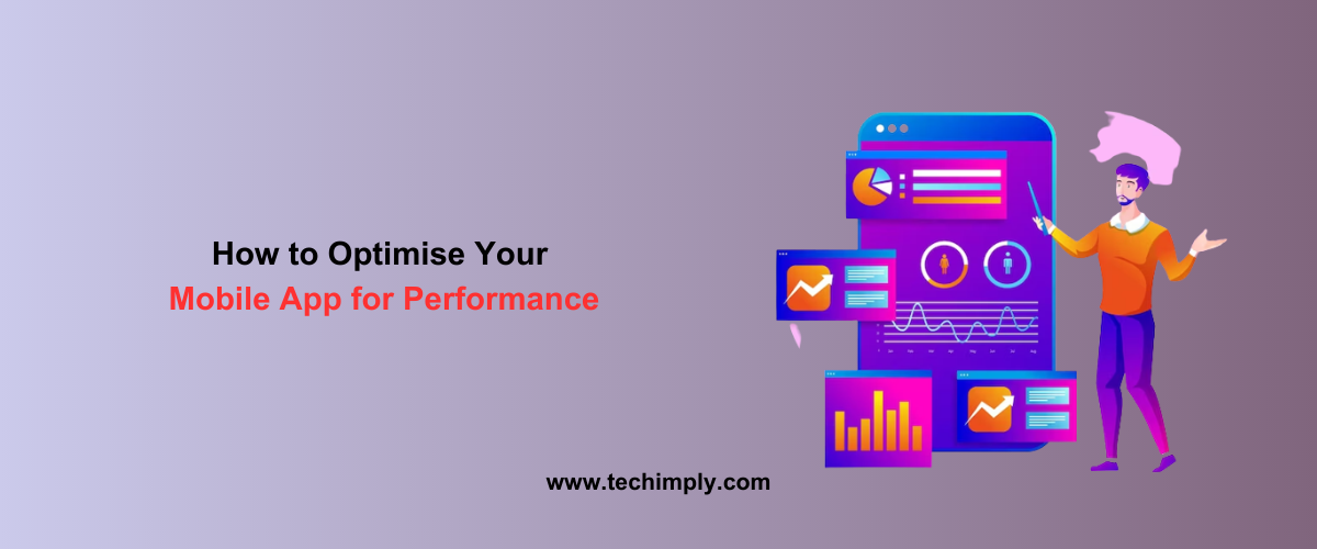How to Optimise Your Mobile App for Performance