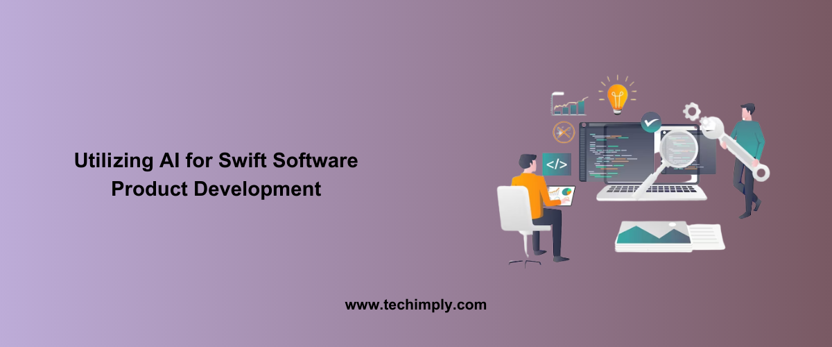 Utilizing AI for Swift Software Product Development
