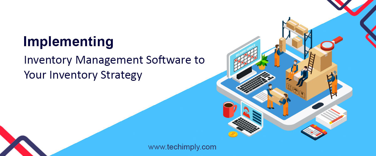 Inventory Management Software to Your Inventory Strategy