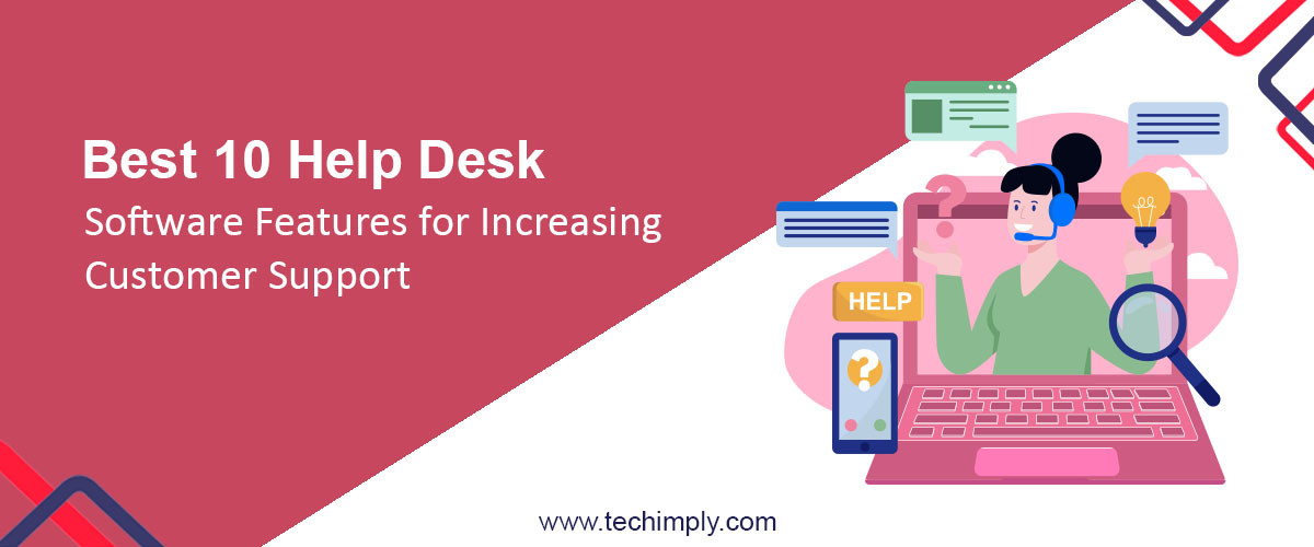 Top 10 Help Desk Features: Boost Customer Support