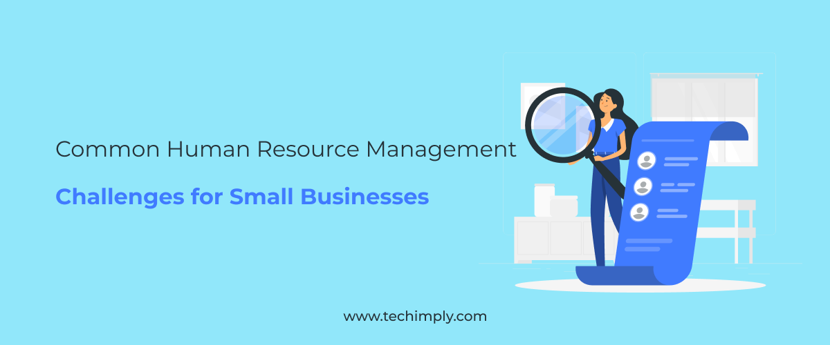 Common Human Resource Management Challenges for Small Businesses ...