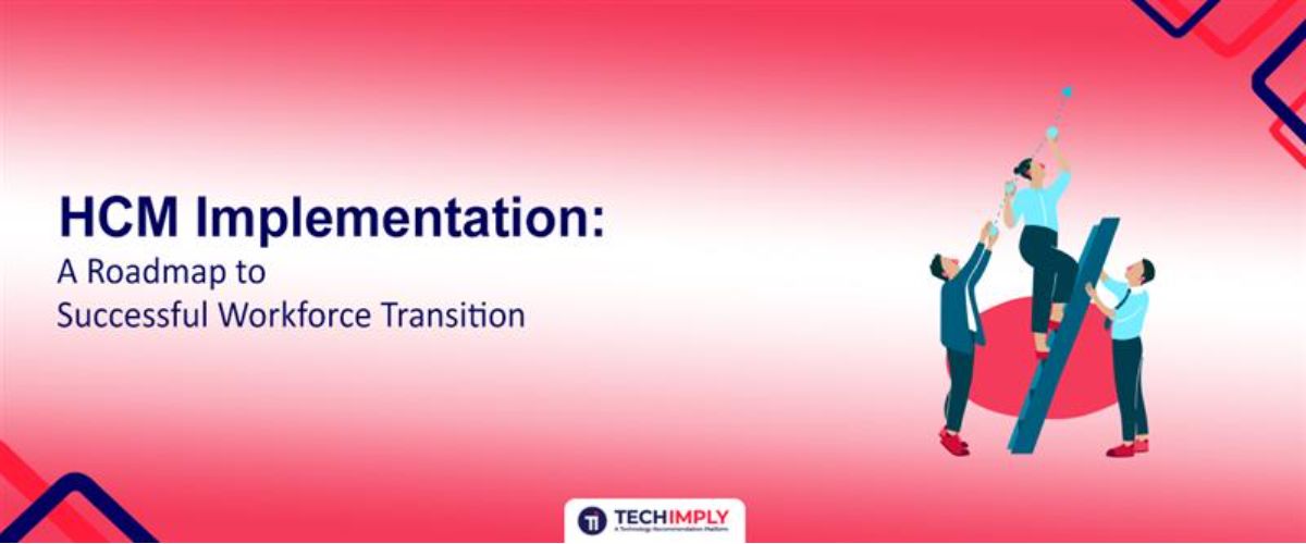 HCM Implementation Guide: Successful Workforce Transition