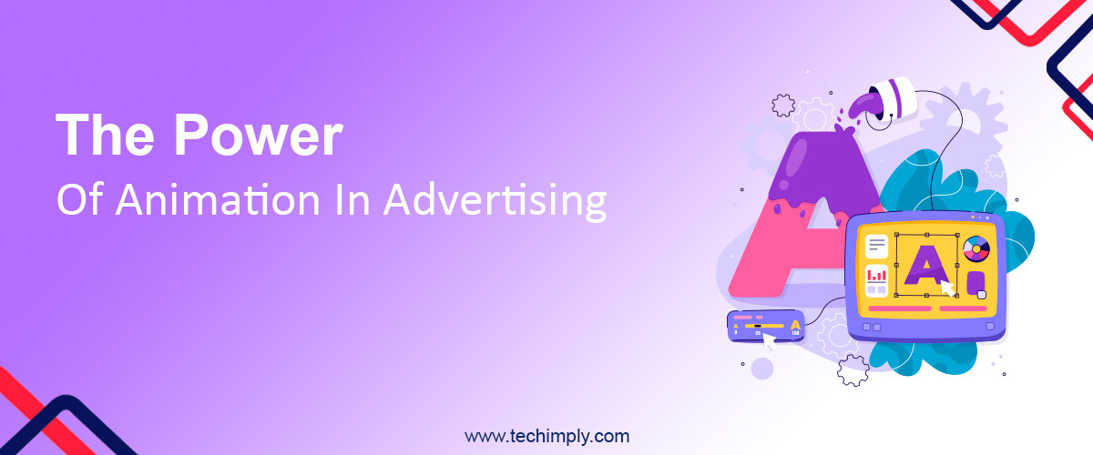 The Power of Animation in Advertising