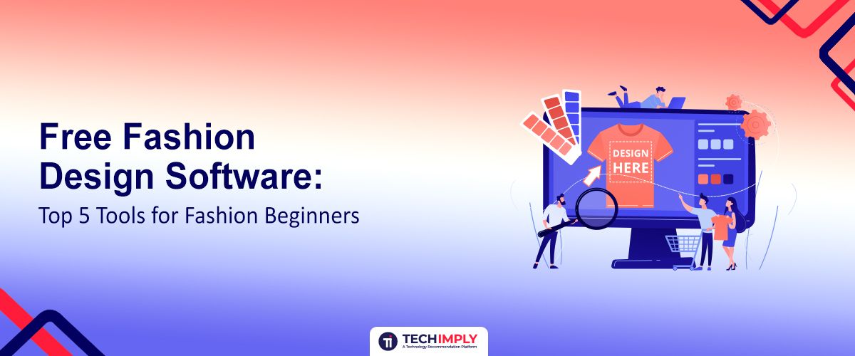 Free Fashion Design Software: 5 Tools for Beginners 2025